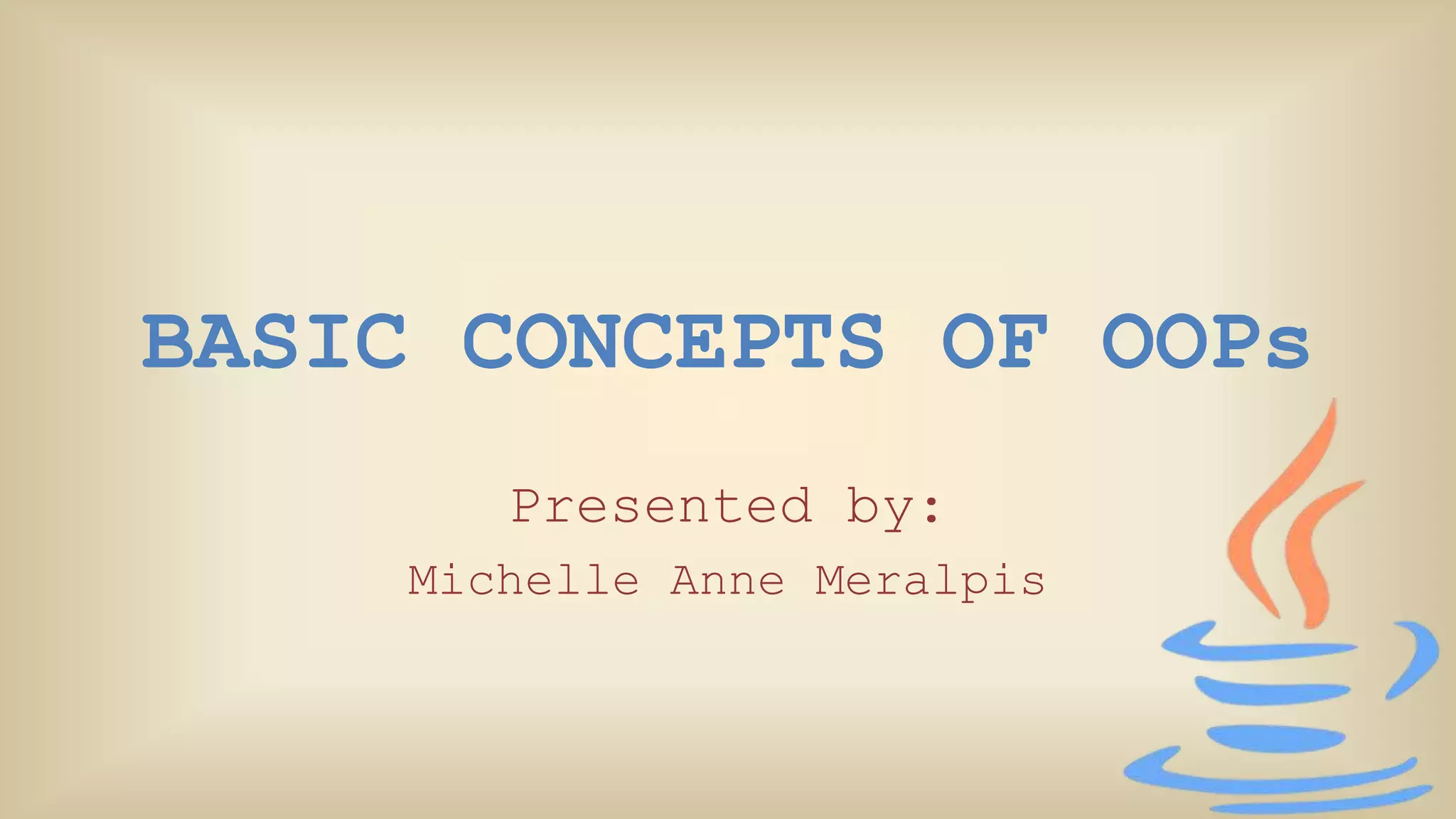 Basic Concepts Of Oops Object Oriented Programming In Java Ppt