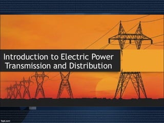 Transmission and Distribution of Electric Power system | PPT