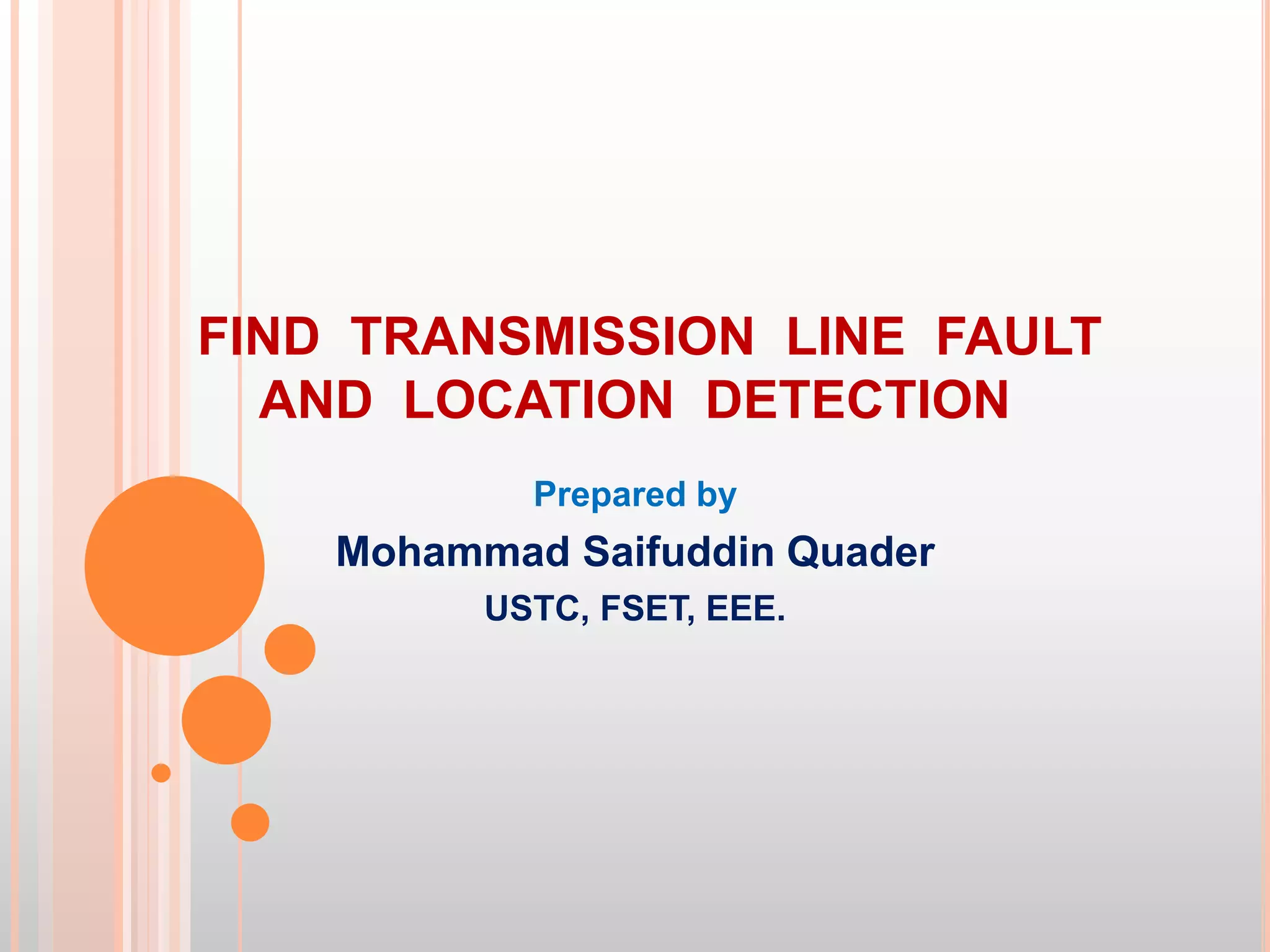 FIND TRANSMISSION LINE FAULT AND LOCATION DETECTION | PPTX