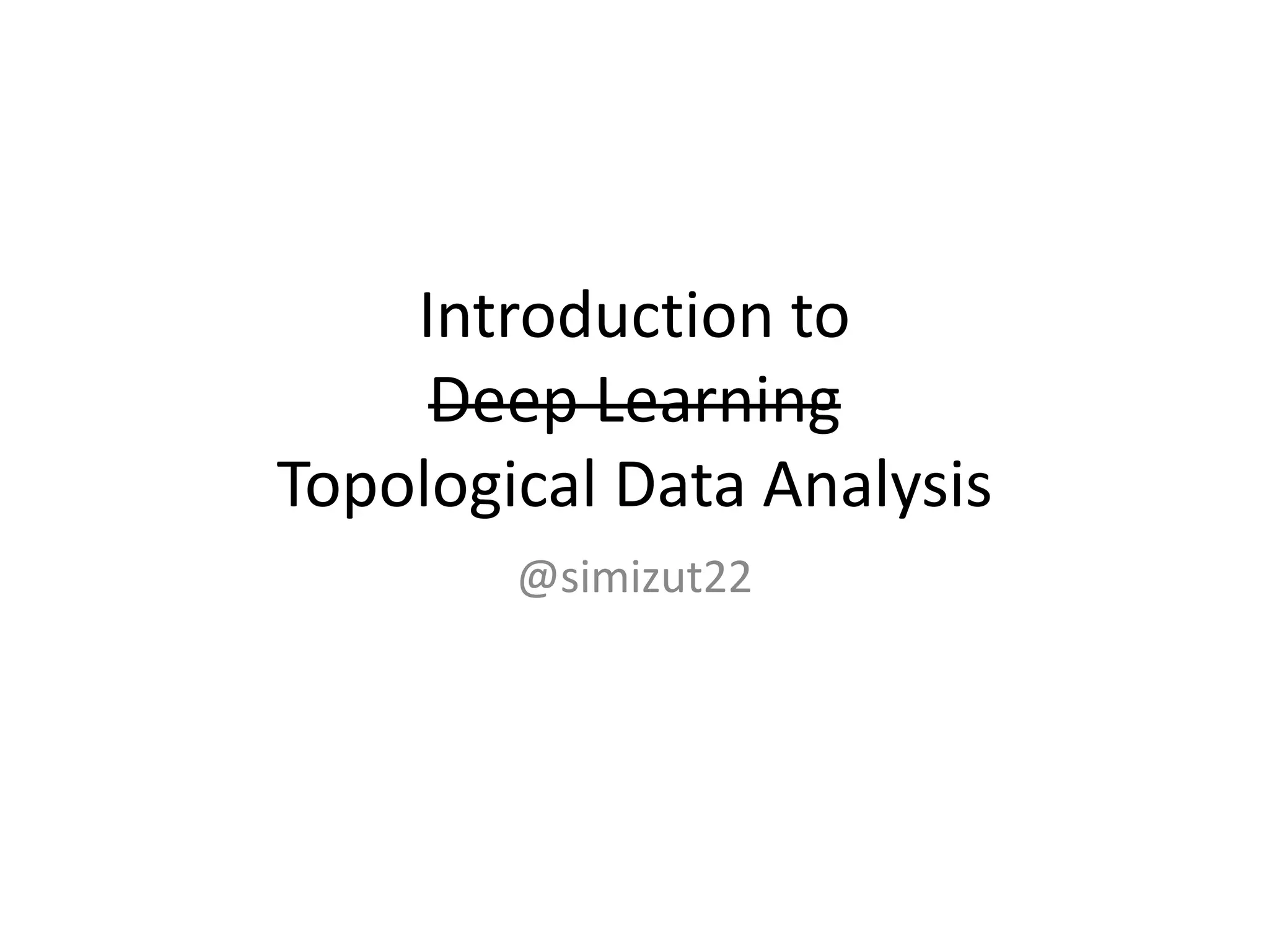 Introduction to Topological Data Analysis | PPTX