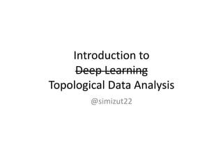Introduction to Topological Data Analysis | PPTX