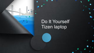 Porting Tizen to open source hardware devices for beginners | ODP