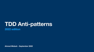 TDD Anti-patterns (2022 edition) | PPT