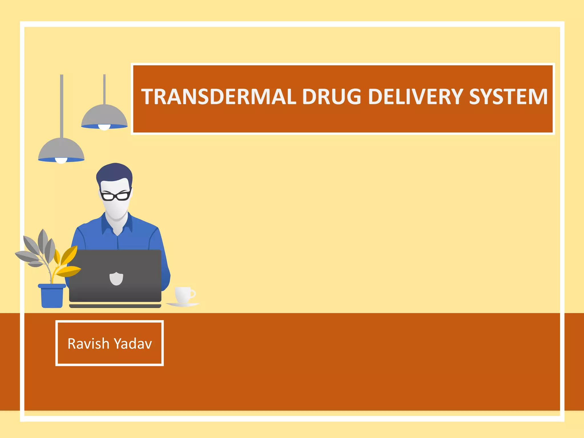 Transdermal drug delivery system | PPTX