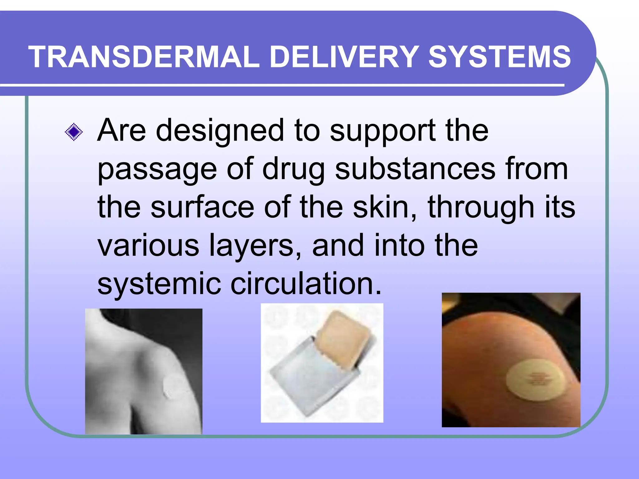 TRANSDERMAL DRUG DELIVERY SYSTEMS advantages, disadvantages | PPT