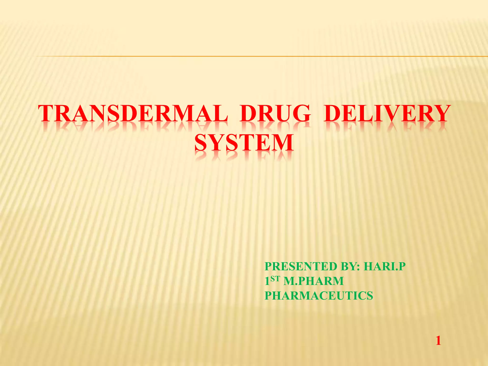 TRANSDERMAL DRUG DELIVERY SYSTEM | PPTX