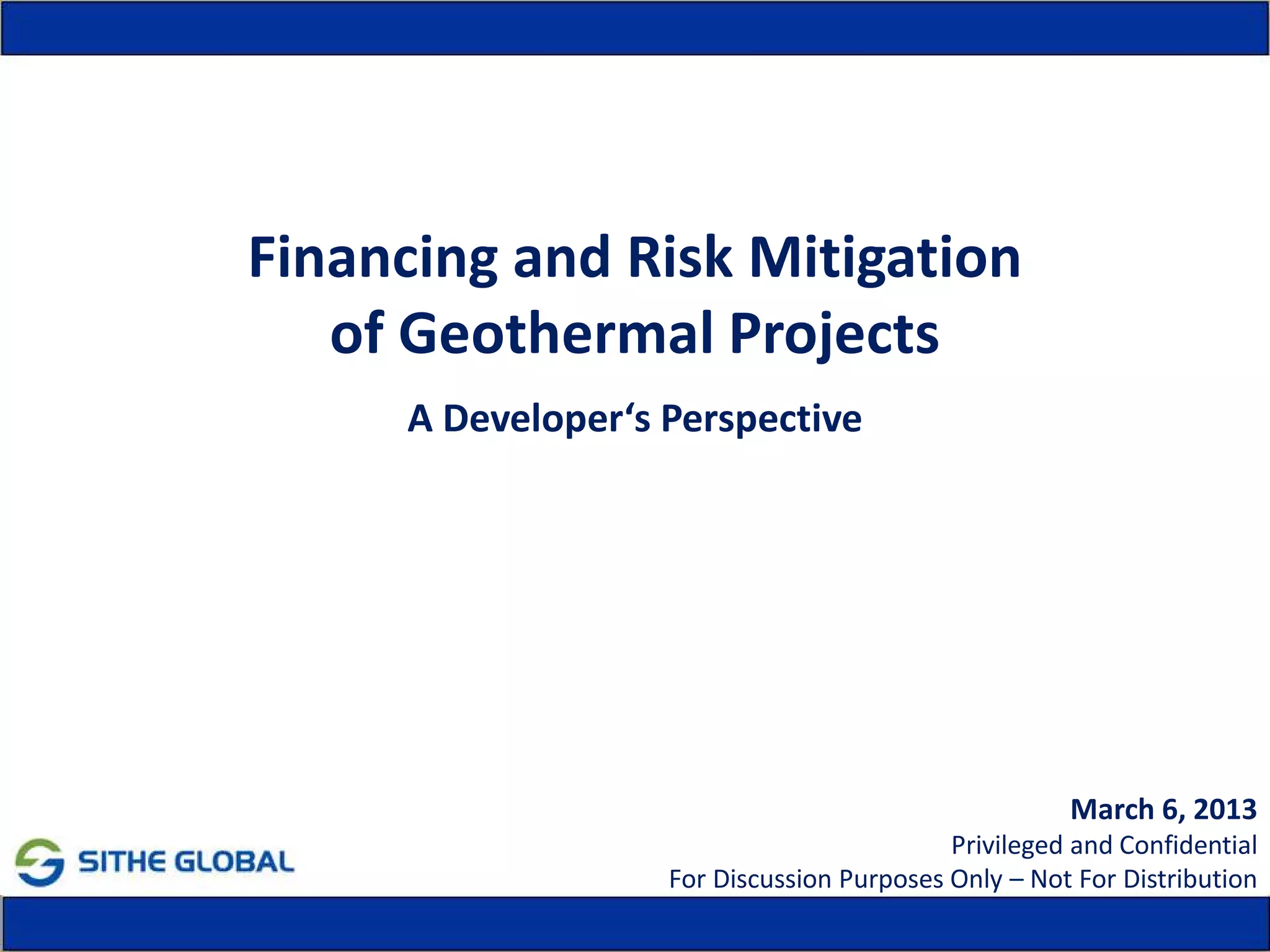 Financing and Risk Mitigation of Geothermal Projects A Developer‘s ...