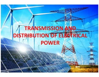 Transmission and distribution of electrical power ppt | PDF