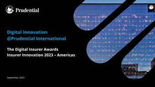 Prudential Financial – Insurer Innovation Award 2023 | PPTX