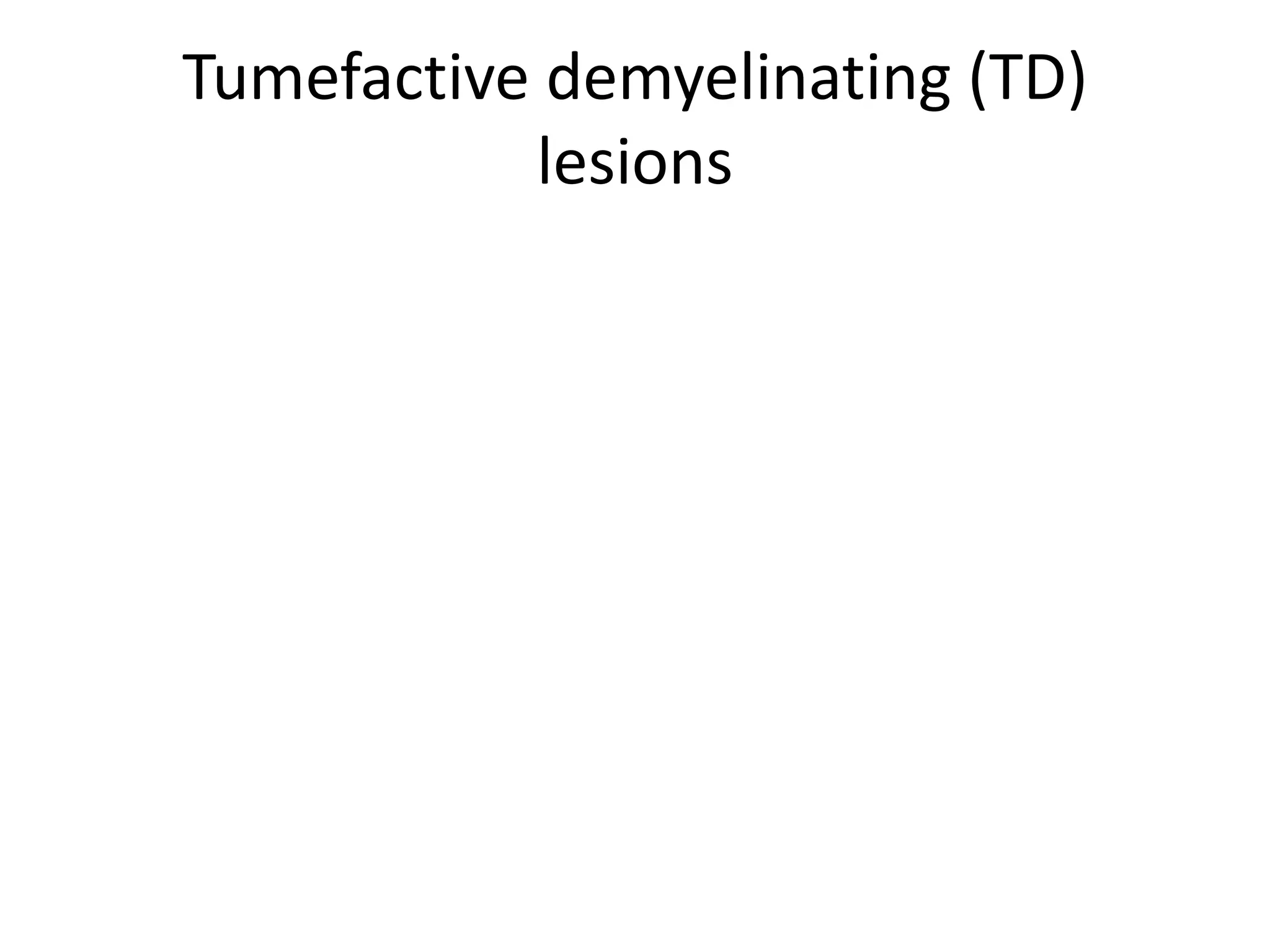 Tumefactive demyelination | PPTX