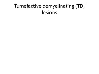 Tumefactive demyelination | PPTX