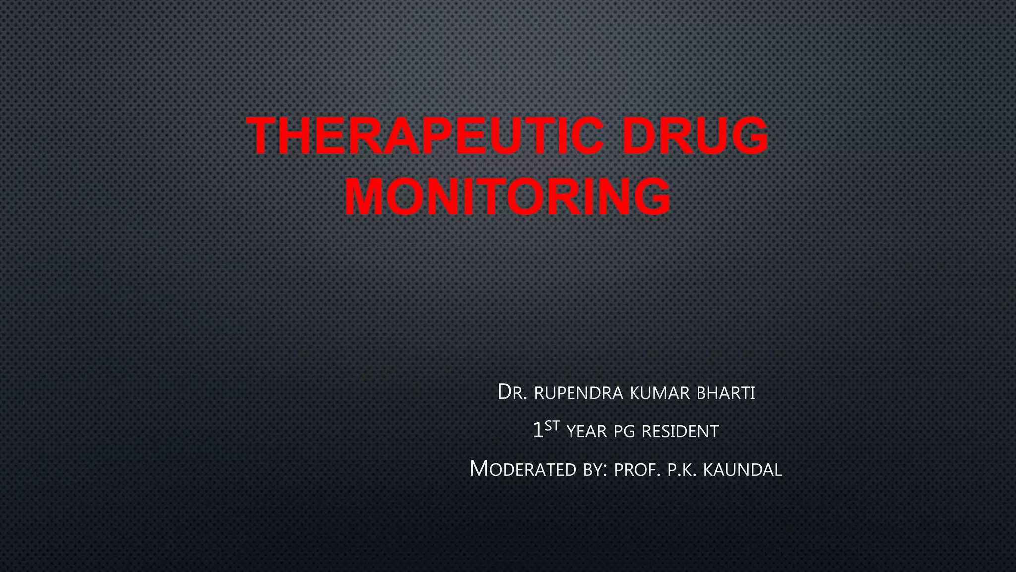 Therapeutic drug monitoring in Pharmacology | PPT