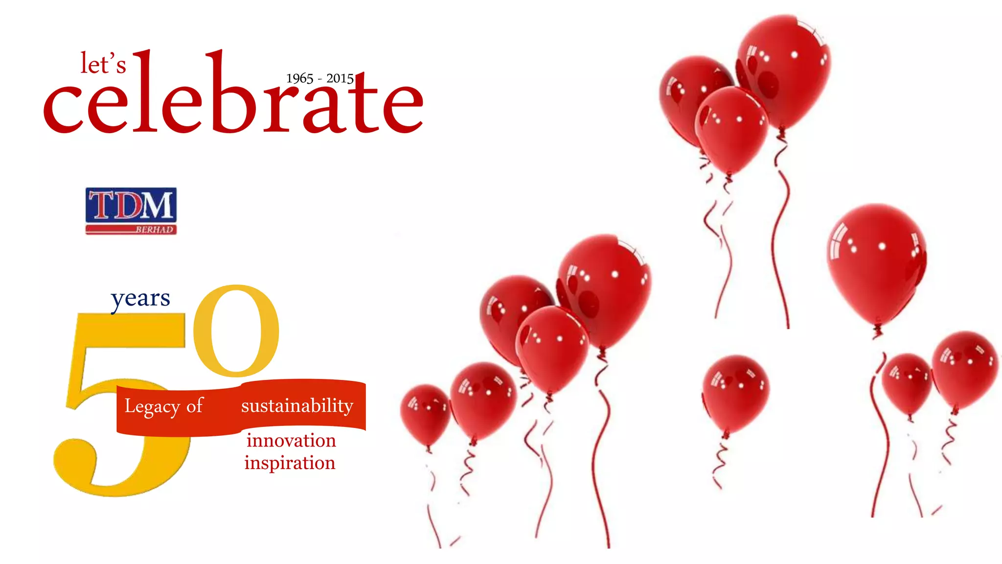 TDM Berhad 50th Anniversary Agency Briefing | PPTX