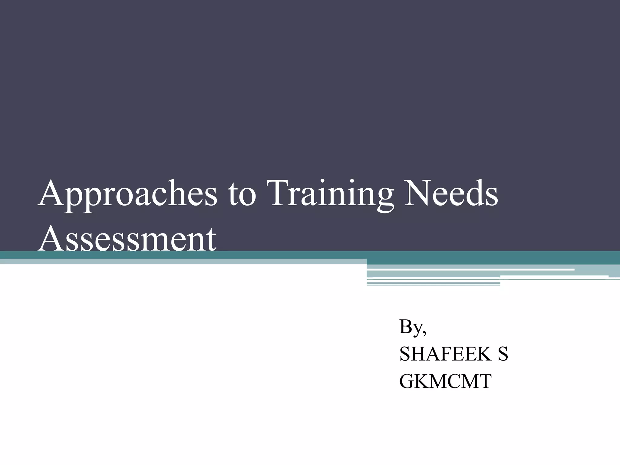 Approaches to Training Needs Assessment | PPTX