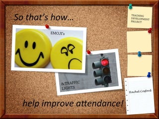 How Traffic Lights & Emojis Can Help Improve Student Attendance ; ) | PPT