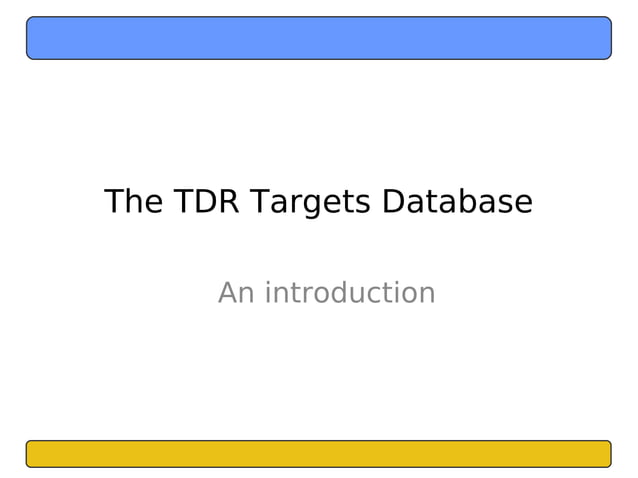 The TDR Targets Database, an introduction. | PDF | Databases | Computer Software and Applications
