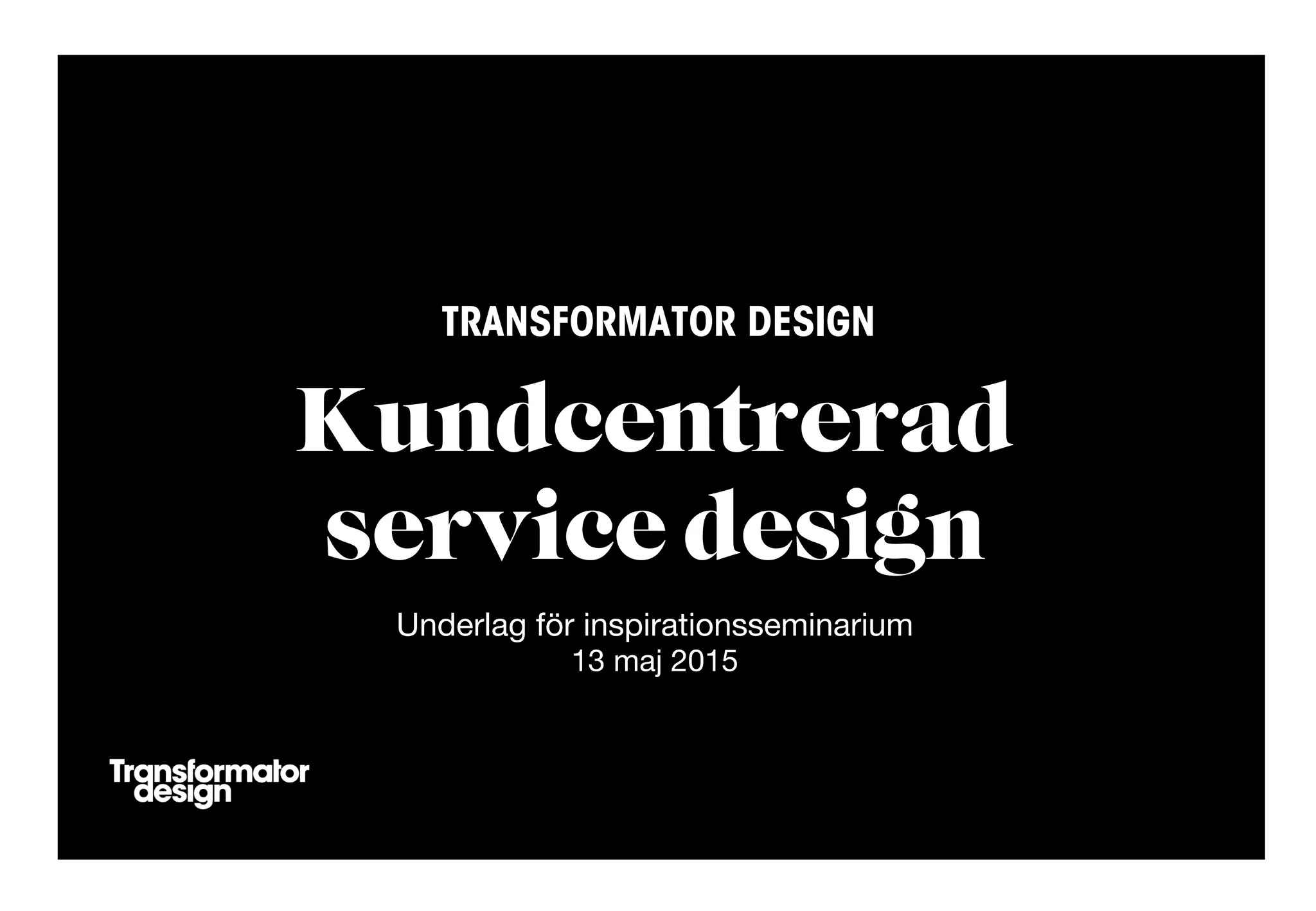 Kundcentrerad service design och transformation - en introduktion | PDF