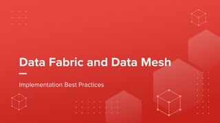 Logical Data Fabric and Data Mesh – Driving Business Outcomes | PDF