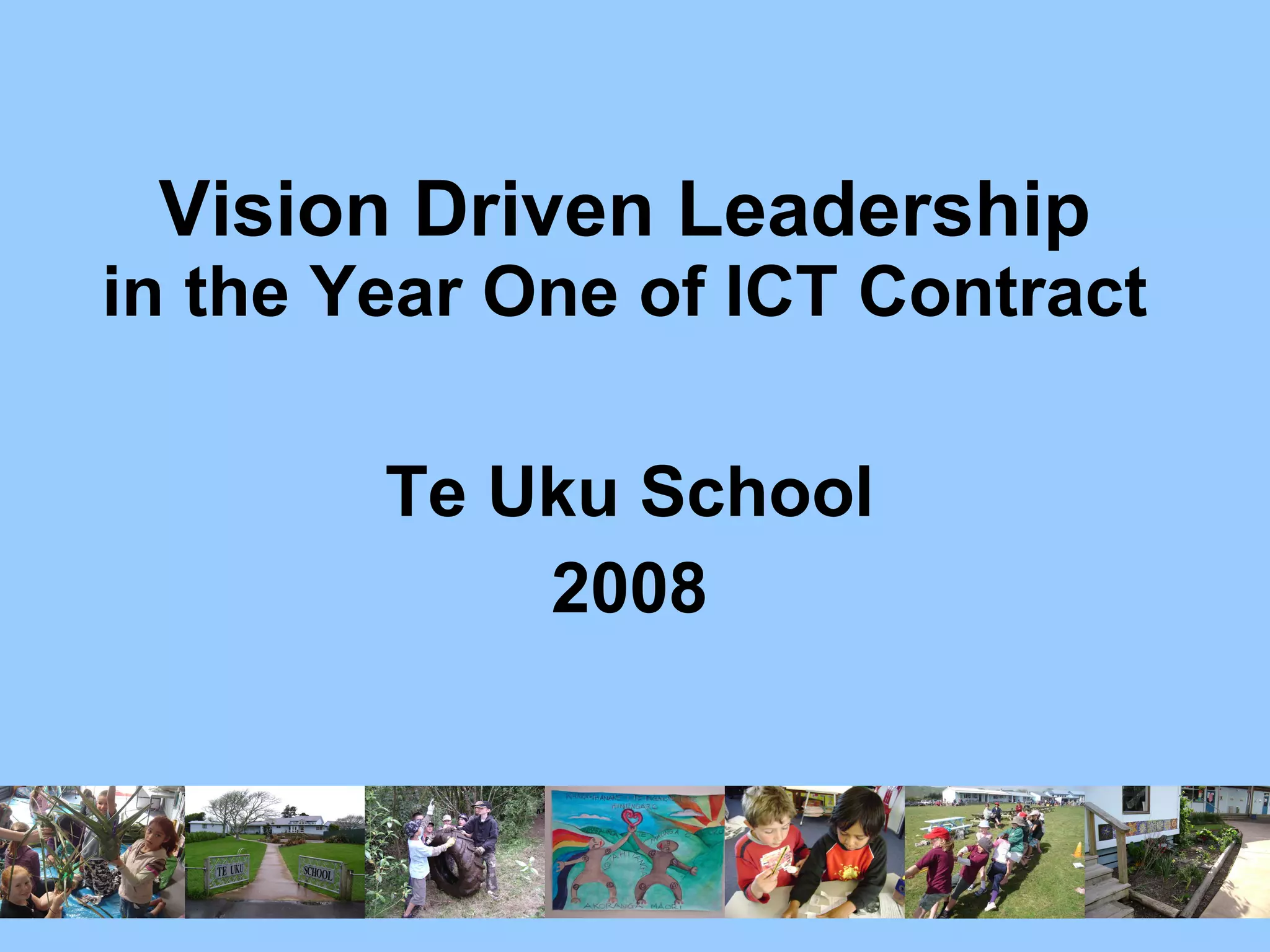 Te Uku Vision Driven Leadership | PPT Te Uku Vision Driven Leadership | PPT