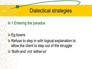 Teach 9 and 10 dialectical and stylistic strategies and dbt with selves ...