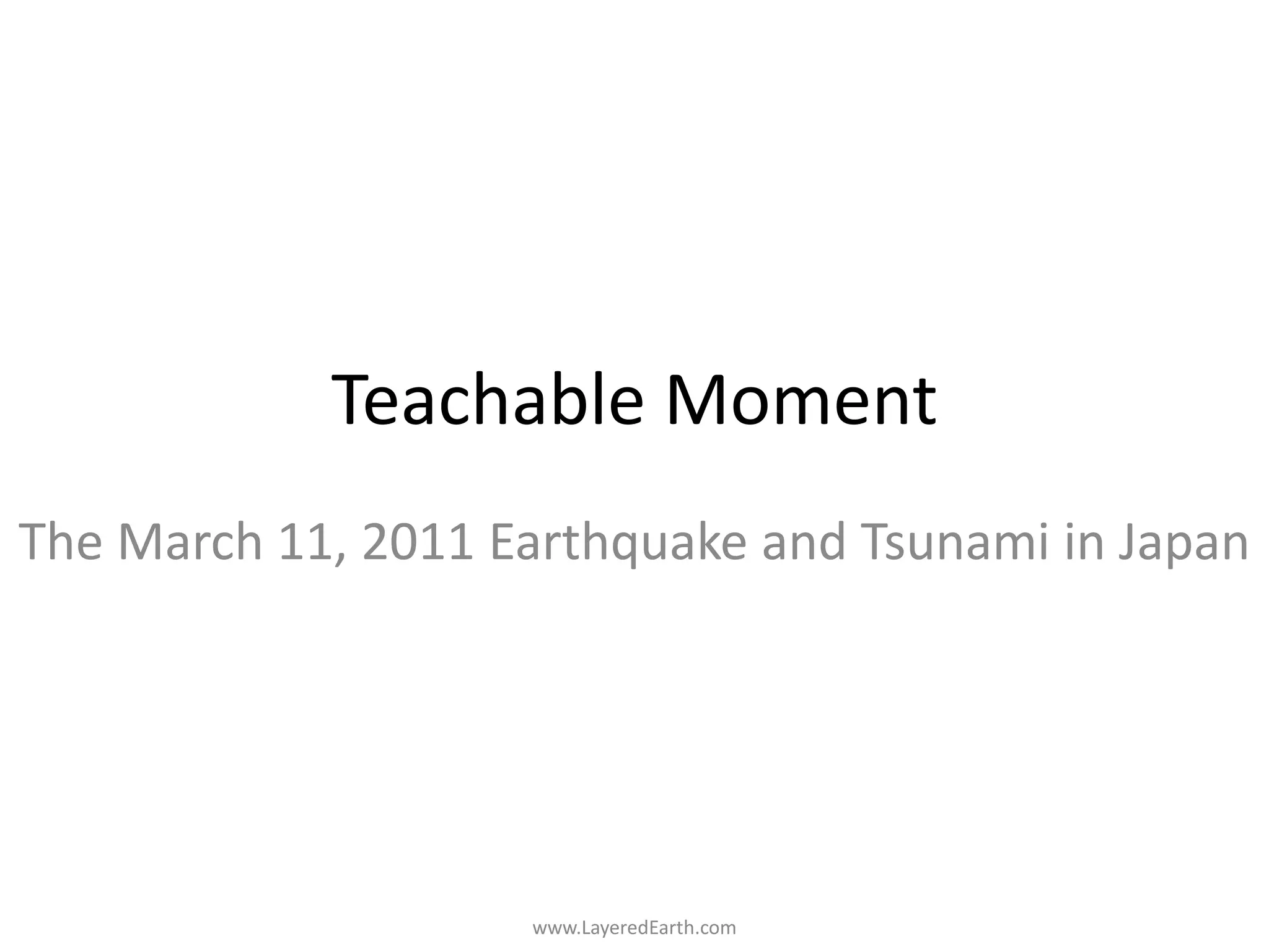 Teachable moment the japan earthquake and tsunami | PPTX