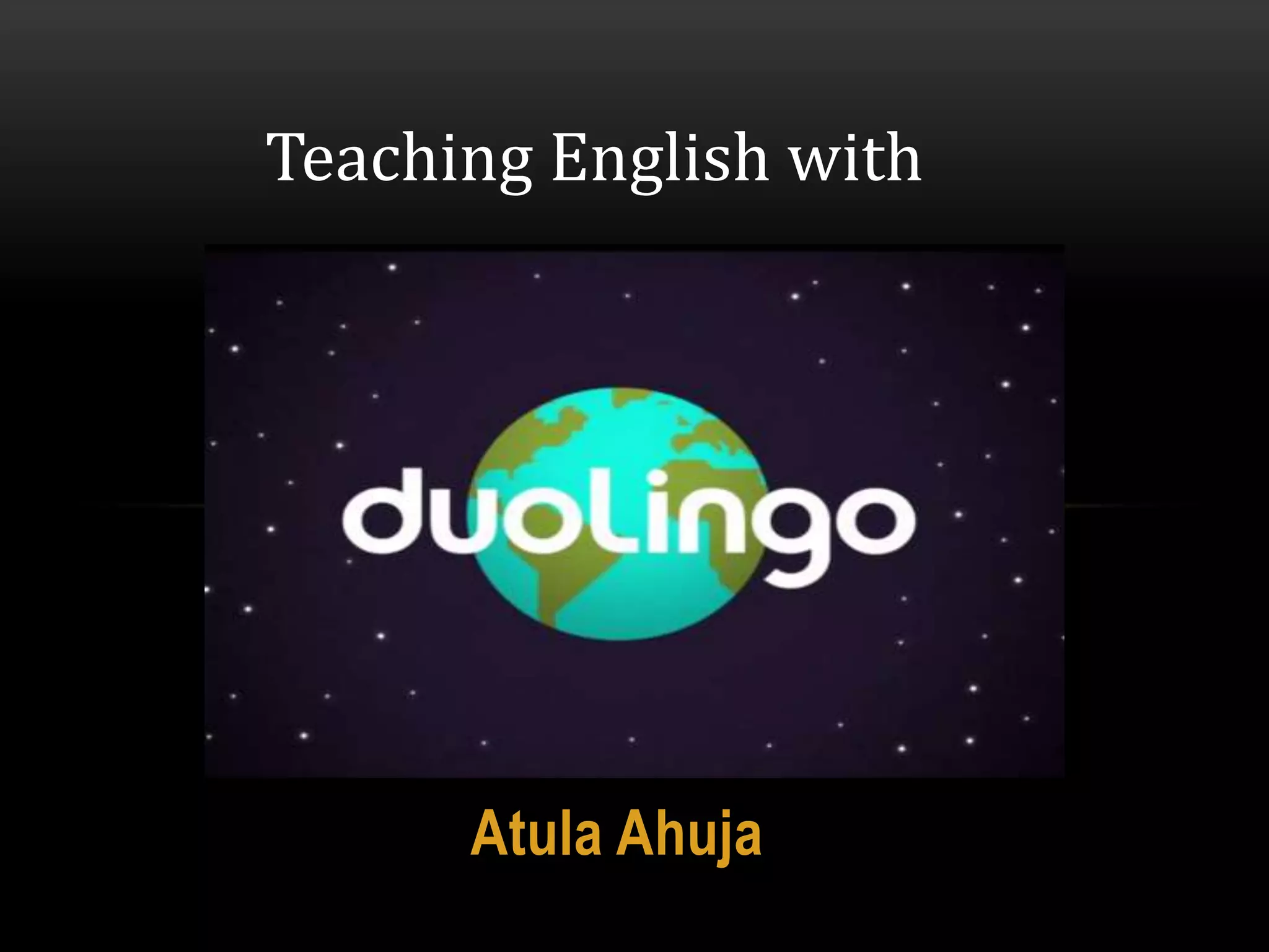 Teach and learn english with duolingo | PPTX