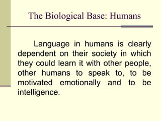 BIOLOGICAL BASIS OF LANGUAGE LEARNING | PPT