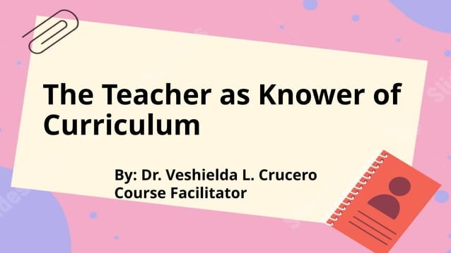 Teacher-as-Knower-of-CurriculumSchool.pptx