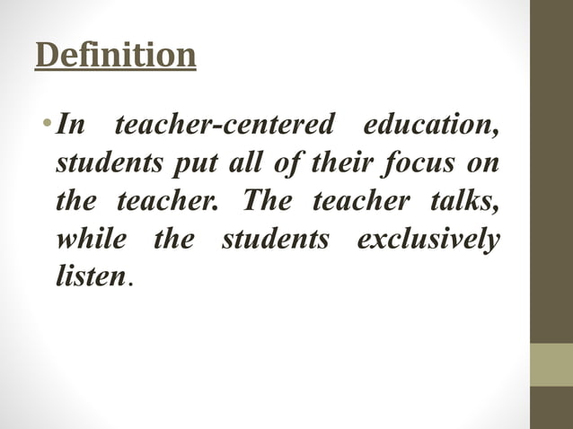 Teacher centered education | PPTX | Educational Assessment | Education