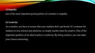 Teacher qualities ppt | PPTX