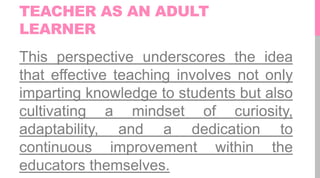 TEACHER AS AN ADULT LEARNER - ANIE KURIYAN | PPT