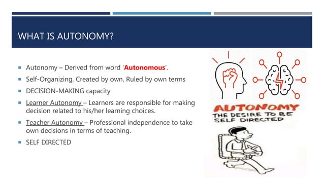 Teacher autonomy : a tool to create learner autonomy | PPTX