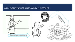 Teacher autonomy : a tool to create learner autonomy | PPTX