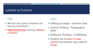 Teacher autonomy : a tool to create learner autonomy | PPTX