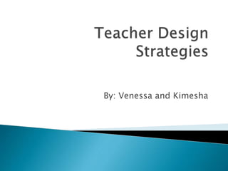 Teacher design strategies | PPTX