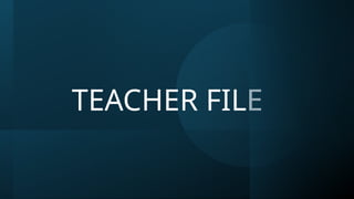 TEACHER FILE help new teachers know what to include | PPT