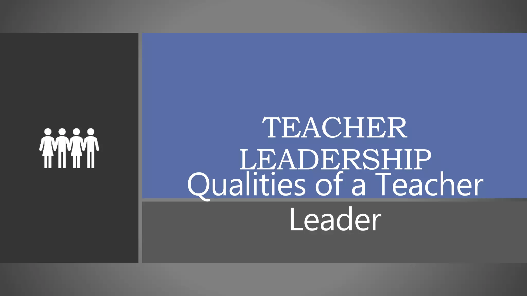 Teacher Leadership and Qualities | PPTX | Professional School ...