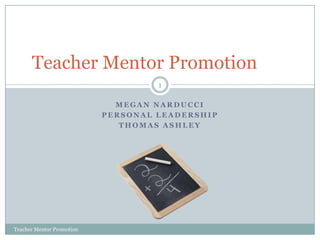 Teacher mentor promotion presentation megan narducci | PPTX