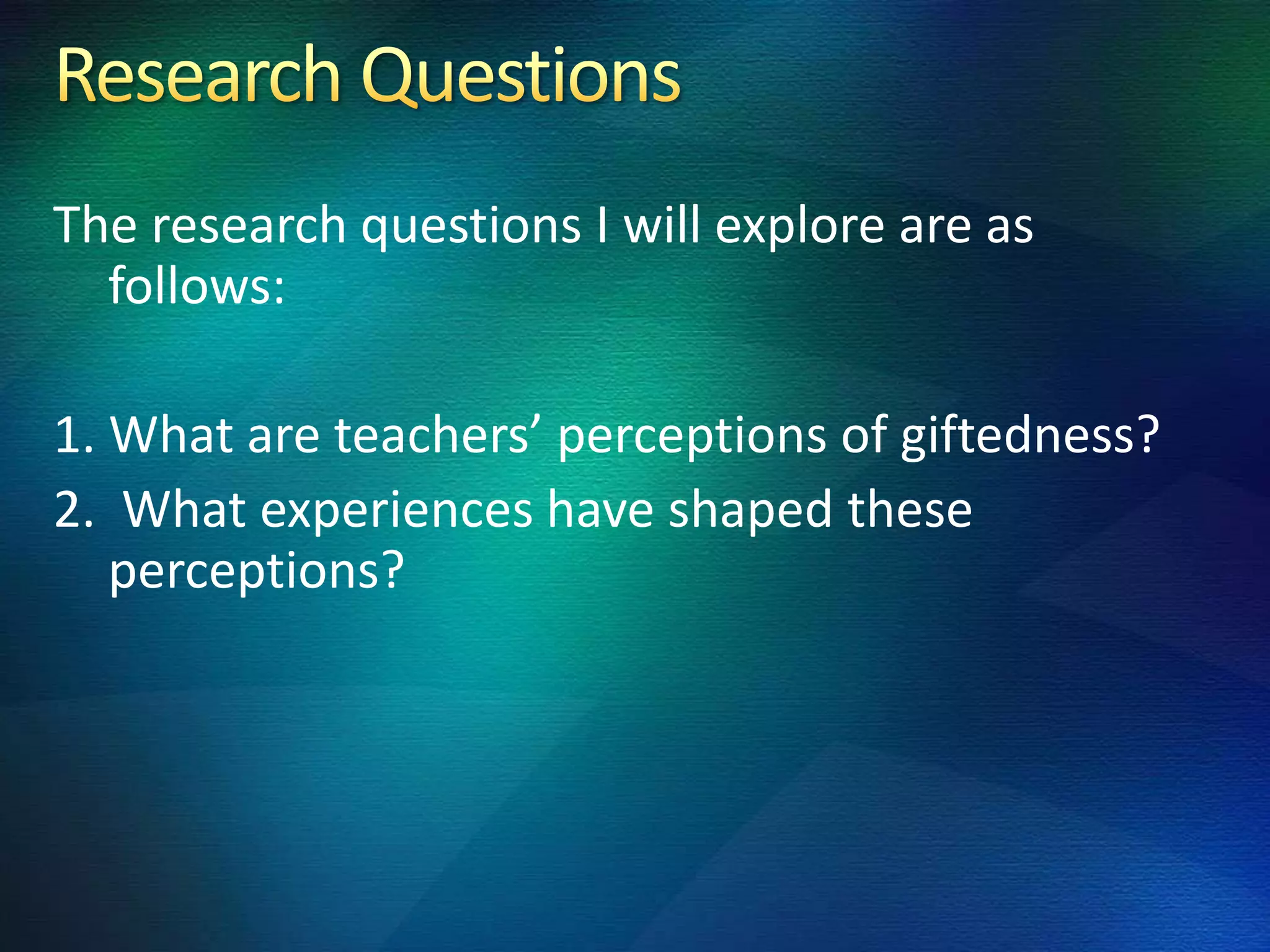 Teacher perceptions of giftedness ppt | PPT