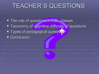 Teachers Questions. | PPT