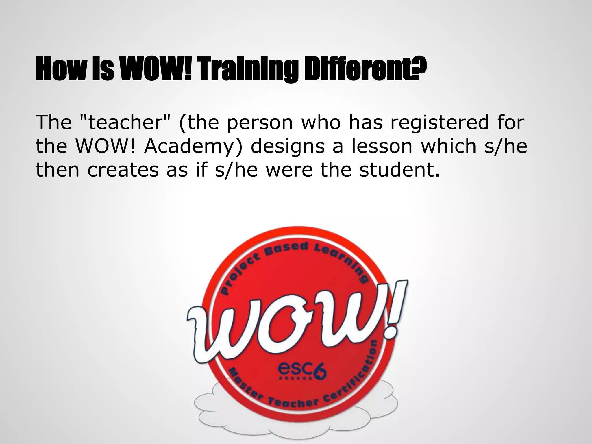 Teachers Ask: What is the WOW! Academy? | PPT