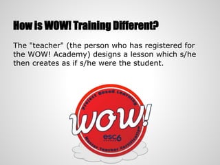 Teachers Ask: What is the WOW! Academy? | PPT