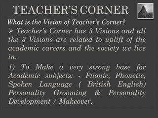 Teachers corner presentation for making a strong base of a child or any ...