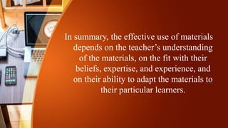 Teachers' effective use of materials | PPTX