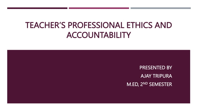 Teacher's professional ethics and accountability.pptx | Professional ...