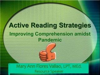TEACHING-ACTIVE-READING-STRATEGIES-AMIDST-PANDEMIC.ppt