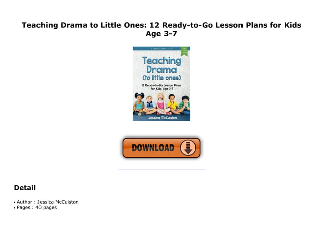 Teaching Drama to Little Ones: 12 Ready-to-Go Lesson Plans for Kids Age ...