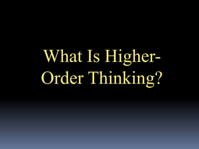 teaching-higher-order-thinking SKILLS OR HOTS | PPT