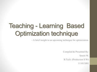 Teaching learning based optimization technique | PPSX