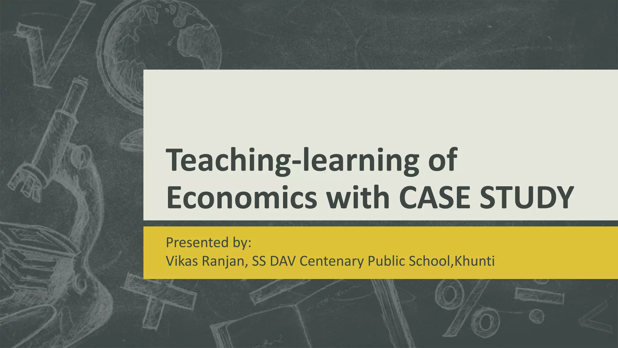 Teaching-learning of Economics with CASE STUDY.ppt